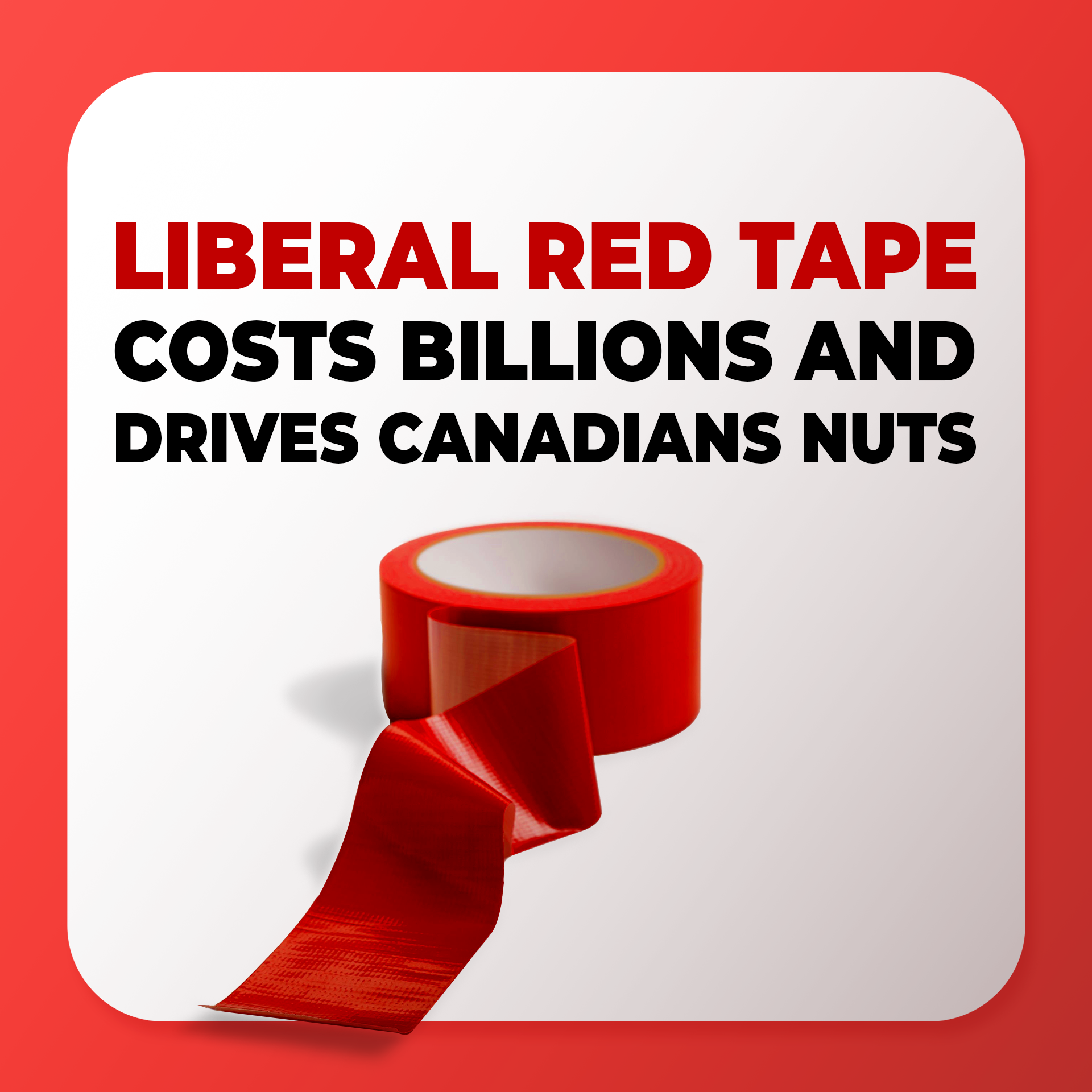 Liberal red tape costs billions and drives Canadians nuts ...