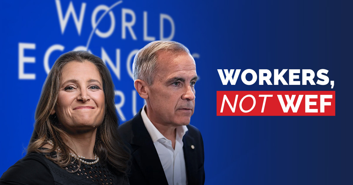 Workers, not WEF - Conservative Party of Canada