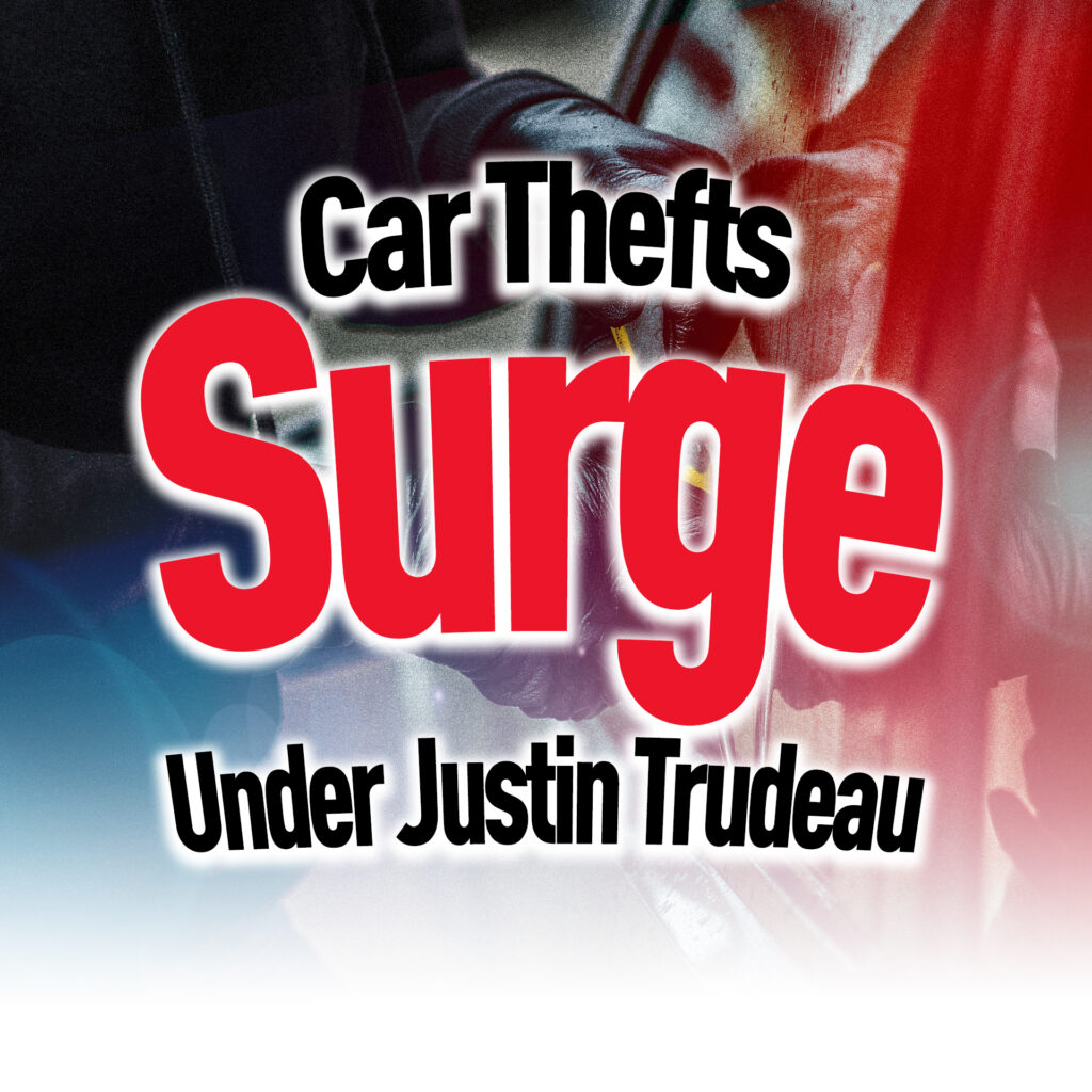 Car Thefts Surge Under Justin Trudeau - Conservative Party of Canada