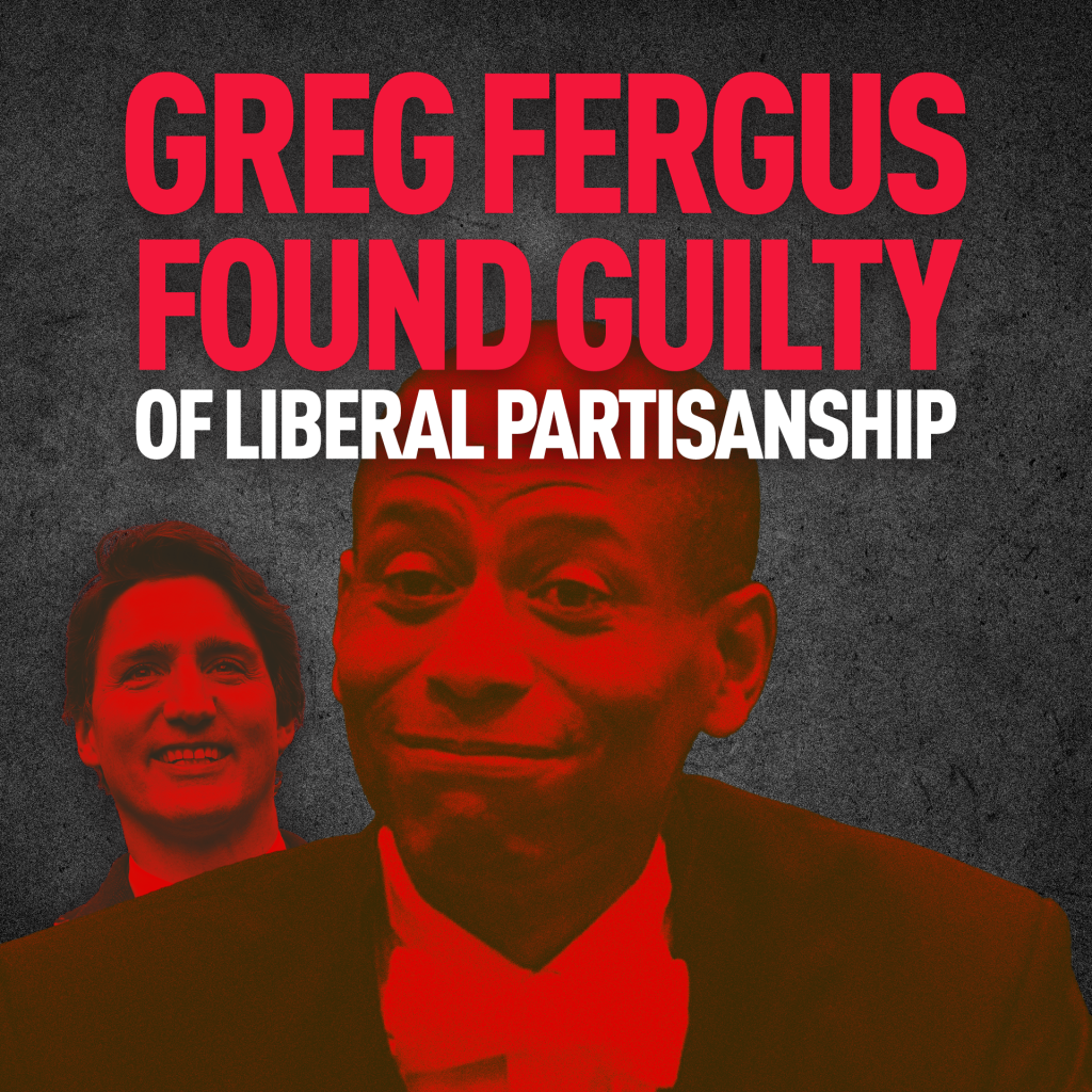 Greg Fergus Found Guilty Of Liberal Partisanship - Conservative Party ...