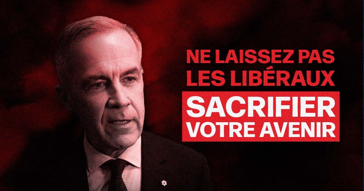 Ne laissez pas les libéraux sacrifier votre avenir - Parti conservateur ...