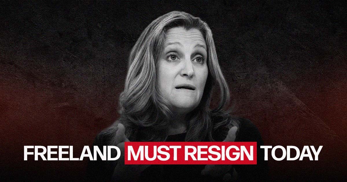 Freeland Must Resign Today - Conservative Party of Canada